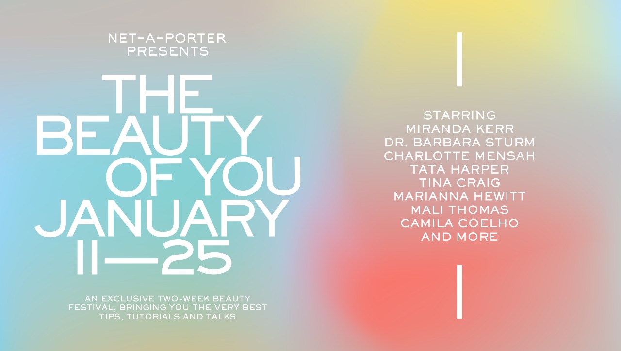 NET-A-PORTER’s First Digital Beauty Festival Starts Today - A&E Magazine